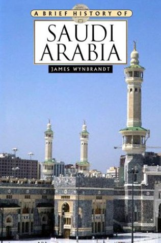 A Brief History of Saudi Arabia book by James Wynbrandt: 9780816057955