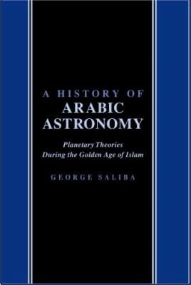 A History of Arabic Astronomy : Planetary Theories During the Golden ...