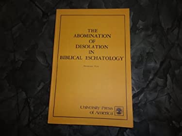 The Abomination of Desolation in Biblical Eschatology book by Desmond ...