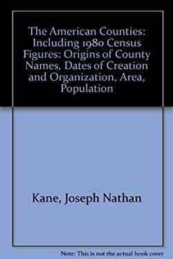 The American Counties : Origins of County Names, Dates of Creation and ...