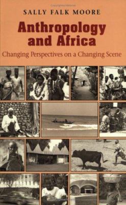 Anthropology and Africa : Changing Perspectives on a Changing Scene ...
