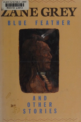 Blue Feather and Other Stories used book by Zane Grey: 9780816147007