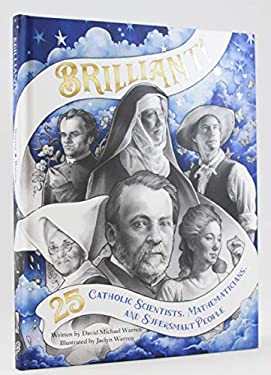 Brilliant: 25 Catholic Scientists, Mathematicians, and Supersmart ...