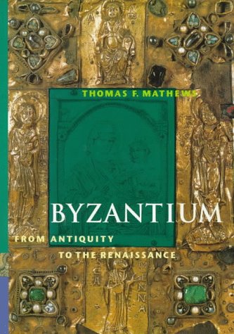 Byzantium : From Antiquity to the Renaissance used book by Thomas F ...