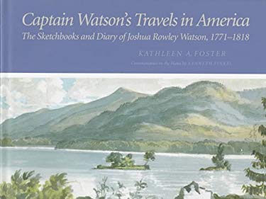 Captain Watson's Travels in America : The Sketchbooks and Diary of ...