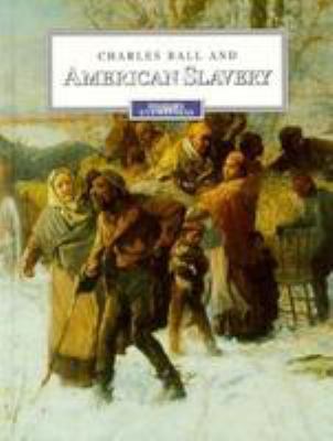 Charles Ball and American Slavery used book by Jane Shuter: 9780811482813