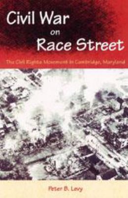 Civil War on Race Street : The Civil Rights Movement in Cambridge ...