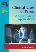 Clinical Uses of Prism : A Spectrum of Applications used book by Susan ...