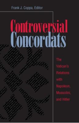 Controversial Concordats : The Vatican's Relations with Napoleon ...