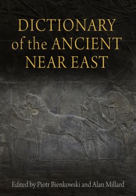 Dictionary of the Ancient near East used book by Alan Millard, Piotr ...
