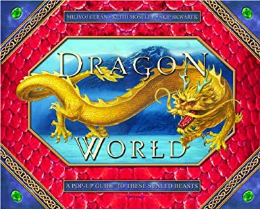 Dragon World : A Pop-Up Guide to These Scaled Beasts used book by Keith ...