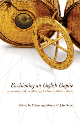 Envisioning an English Empire : Jamestown and the Making of the North ...