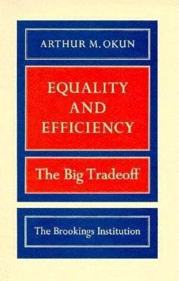 Equality and Efficiency : The Big Tradeoff used book by Arthur M. Okun ...