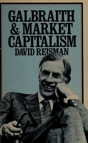Galbraith and Market Capitalism book by David Reisman: 9780814773802