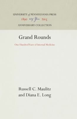 Grand Rounds : One Hundred Years of Internal Medicine used book by ...