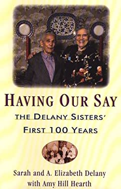 Having Our Say : The Delany Sisters' First 100 Years used book by A ...