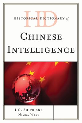 Historical Dictionary of Chinese Intelligence book by Nigel West ...