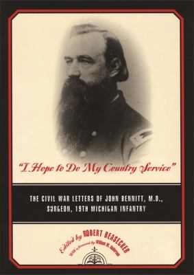 I Hope to Do My Country Service : The Civil War Letters of John Bennitt ...