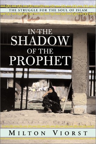 In the Shadow of the Prophet : The Struggle for the Soul of Islam used ...