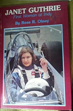 Janet Guthrie, First Woman at Indy book by Ross Robert Olney: 9780817858827