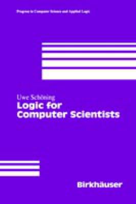 Logic for Computer Scientists used book by Uwe Schöning: 9780817634537