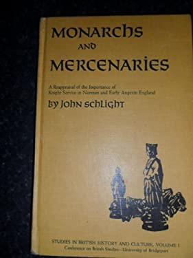 Monarchs and Mercenaries : A Reappraisal of the Importance of Knight ...