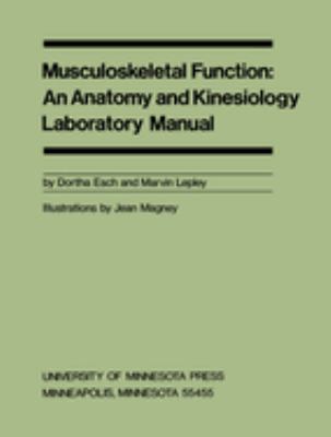 Musculoskeletal Function : An Anatomy and Kinesiology Laboratory Manual ...