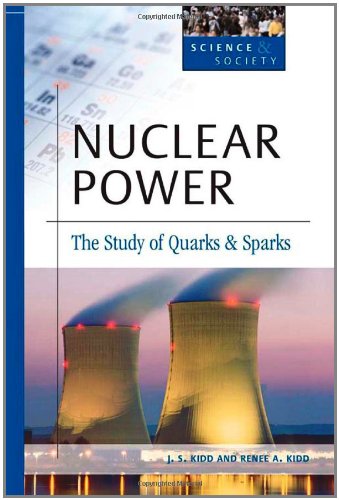 Nuclear Power : The Study of Quarks and Sparks book by Renee A. Kidd: 9780816056064