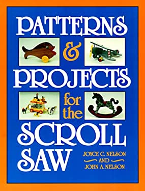 Patterns and Projects for the Scroll Saw book by John A. Nelson, Joyce ...