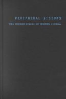 Peripheral Visions : The Hidden Stages of Weimar Cinema book by Kenneth ...
