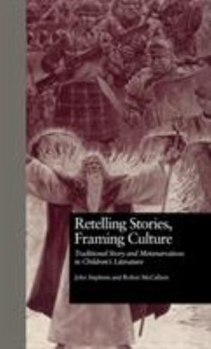 Retelling Stories, Framing Culture : Traditional Story and ...