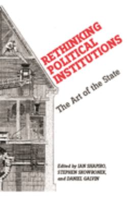 Rethinking Political Institutions : The Art of the State book by ...