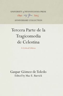 Tercera Parte de la Tragicomedia de Celestina : A Critical Edition book ...