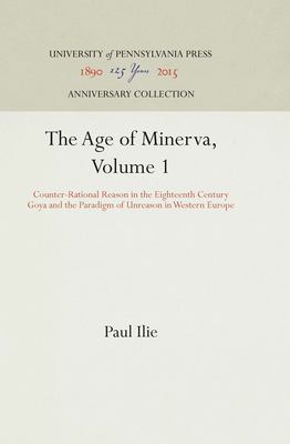 The Age of Minerva, Volume 1 : Counter-Rational Reason in the ...