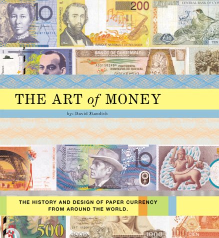 The Art of Money : The History and Design of Paper Currency from Around ...