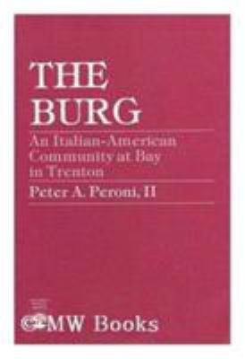 The Burg : An Italian-American Community at Bay in Trenton book by ...