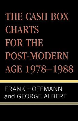 The Cash Box Charts for the Post-Modern Age, 1978-1988 book by Frank ...