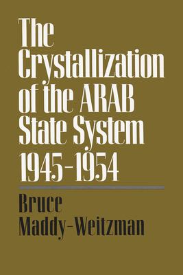 The Crystallization of the Arab State System, 1945-1954 book by Bruce ...