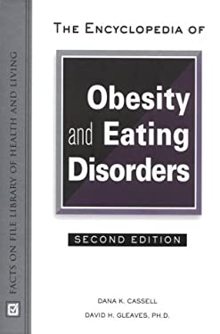 The Encyclopedia of Obesity and Eating Disorders book by Dana K ...