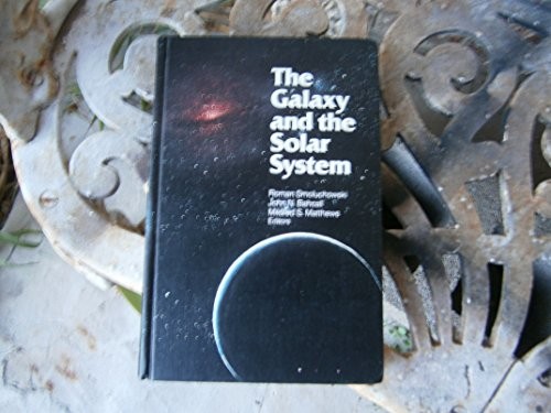 The Galaxy and the Solar System used book by John N. Bahcall, Roman ...