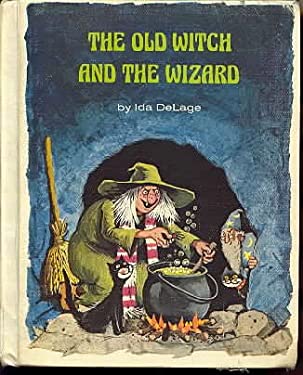 The Old Witch and the Wizard used book by Ida DeLage: 9780811640602