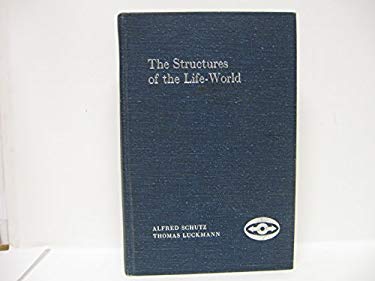 The Structures of the Life World V1 OP used book by Alfred Schutz ...