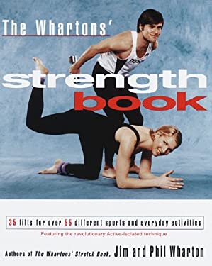 The Wharton's Strength Book : Thirty-Five Lifts for over Fifty-Five ...