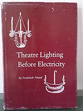 Theatre Lighting Before Electricity book by Frederick Penzel: 9780819550217