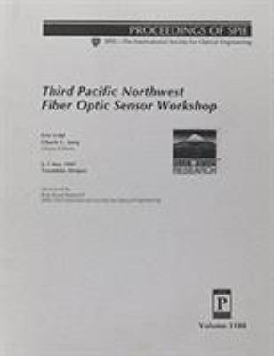 Third Pacific Northwest Fiber Optic Sensor Workshop: 6-7 May 1997 ...