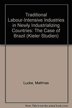 Traditional Labor-Intensive Industries in Newly Industrializing ...