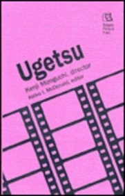 Ugetsu : Kenji Mizoguchi, Director book by Keiko McDonald: 9780813518626
