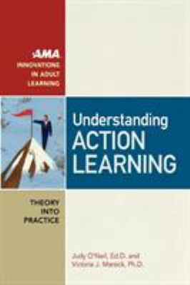 Understanding Action Learning : Theory into Practice used book by Judy ...