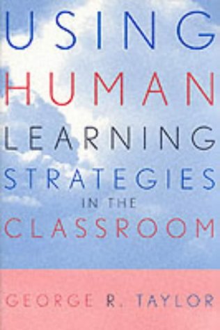 Using Human Learning Strategies in the Classroom book by George R ...