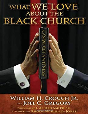 What We Love about the Black Church : Can We Get a Witness? used book by Joel C. Gregory ...